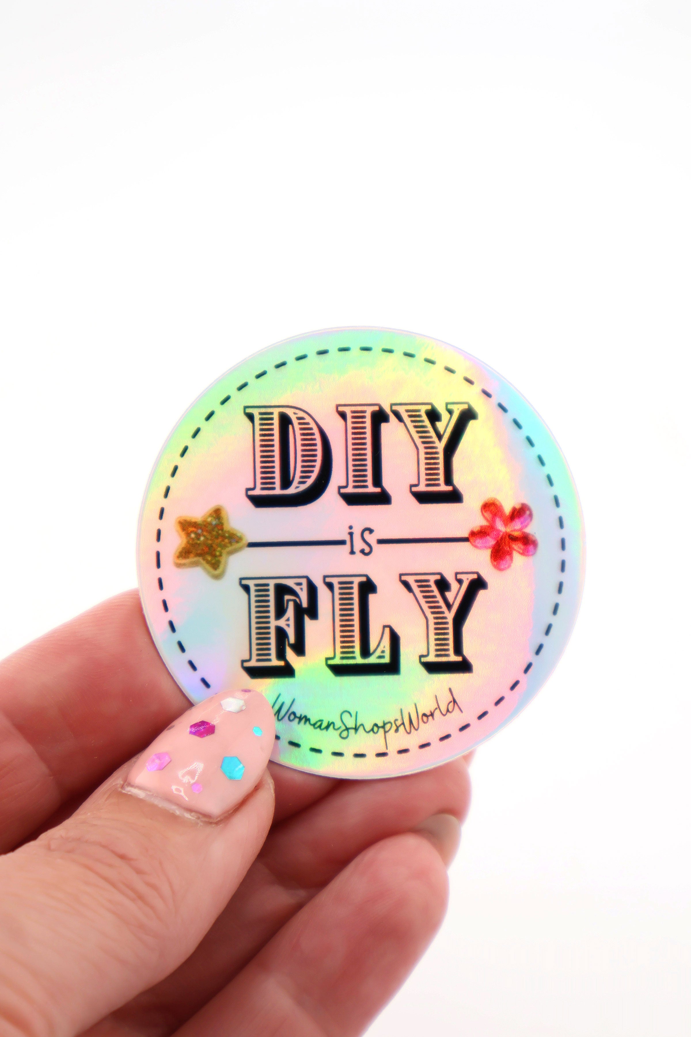 DIY is Fly Holographic Sticker – WomanShopsWorld